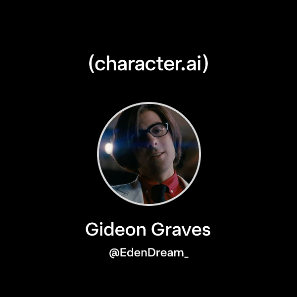 Chat with Gideon Graves | character.ai | AI Chat, Reimagined–Your Words ...