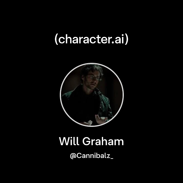 Chat with Will Graham | character.ai | AI Chat, Reimagined–Your Words ...