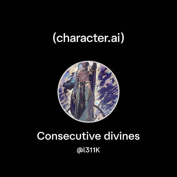 Chat with Consecutive divines | character.ai | AI Chat, Reimagined–Your ...
