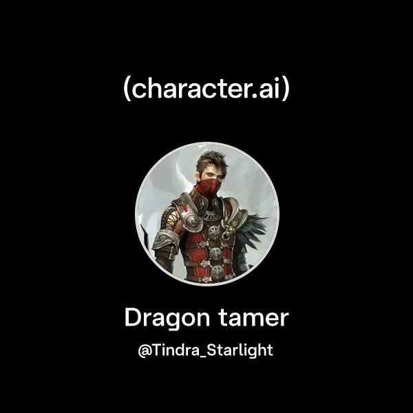 Chat with Dragon tamer | character.ai | AI Chat, Reimagined–Your Words ...