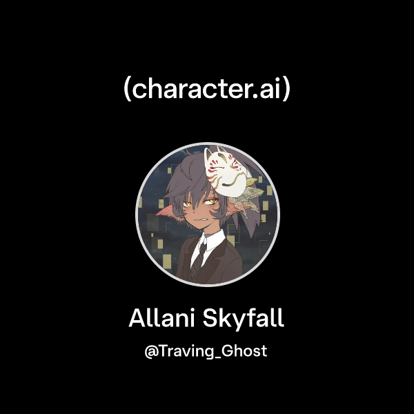 Chat with Allani Skyfall | character.ai | Personalized AI for every moment of your day