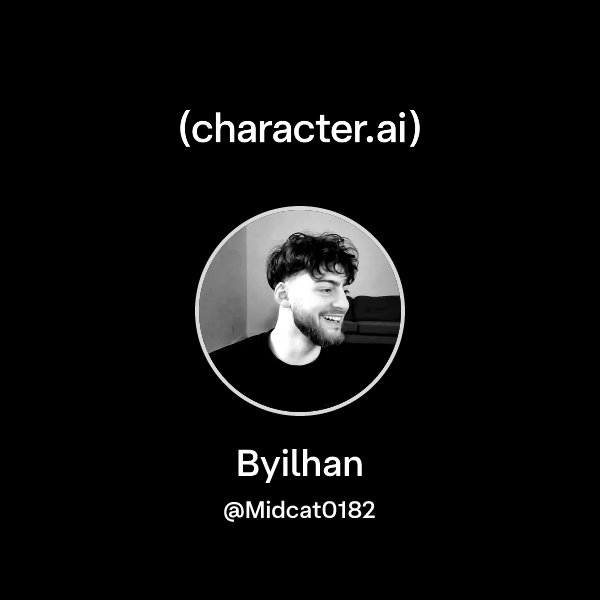 Chat with Byilhan | character.ai | Personalized AI for every moment of ...
