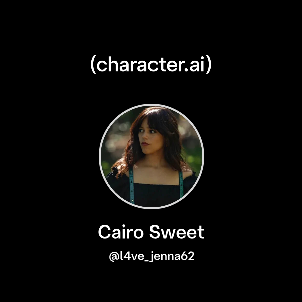 Chat with Cairo Sweet | character.ai | AI Chat, Reimagined–Your Words ...