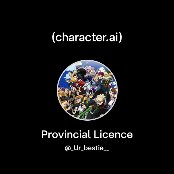 Chat with Provincial Licence | character.ai | AI Chat, Reimagined–Your ...