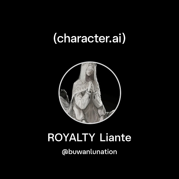Chat with ROYALTY Liante | character.ai | AI Chat, Reimagined–Your ...