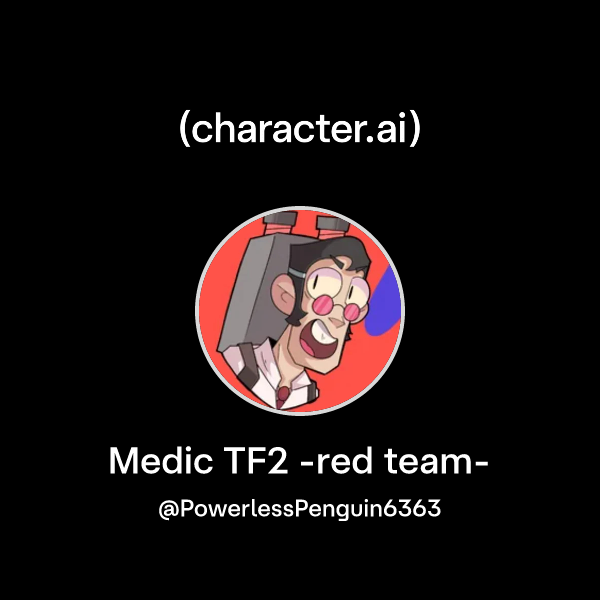 Chat with Medic TF2 -red team- | character.ai | Personalized AI for ...