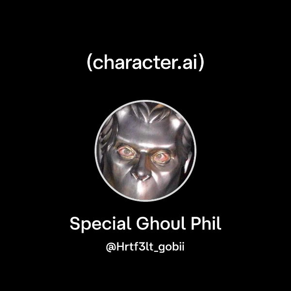 Chat with Special Ghoul Phil | character.ai | Personalized AI for every ...