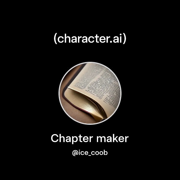 Chat with Chapter maker | character.ai | AI Chat, Reimagined–Your Words ...