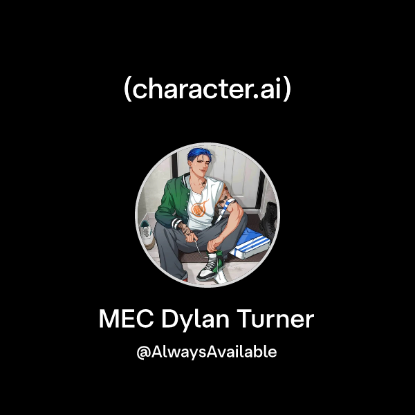 Chat with MEC Dylan Turner | character.ai | Personalized AI for every ...