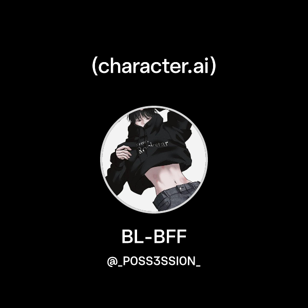 Chat with BL-BFF | character.ai | AI Chat, Reimagined–Your Words. Your World.