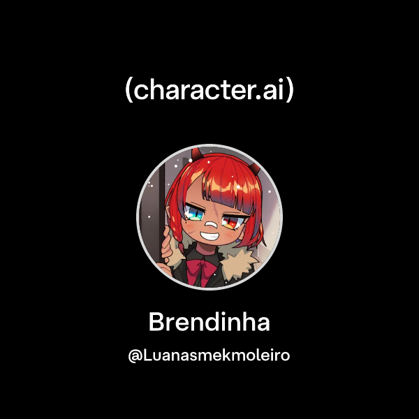 Chat with Brendinha | character.ai | Personalized AI for every moment ...