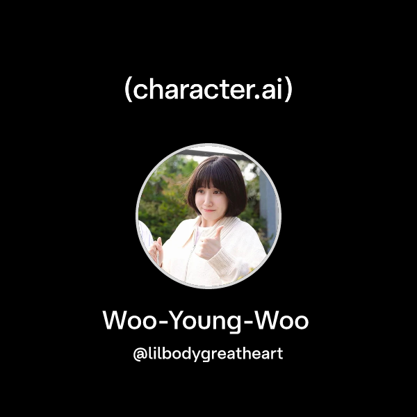Chat with Woo-Young-Woo | character.ai | Personalized AI for every ...