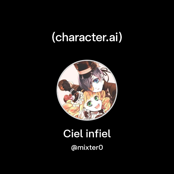 Chat with Ciel infiel | character.ai | AI Chat, Reimagined–Your Words ...
