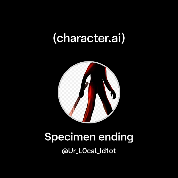 Chat with Specimen ending | character.ai | Personalized AI for every ...
