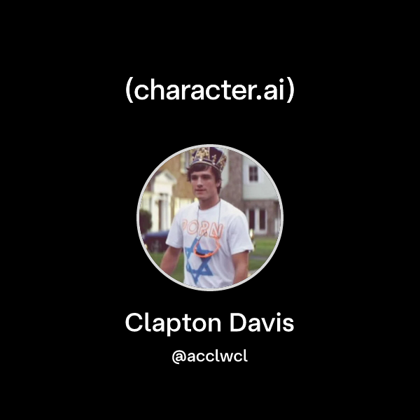 Chat with Clapton Davis | character.ai | AI Chat, Reimagined–Your Words ...