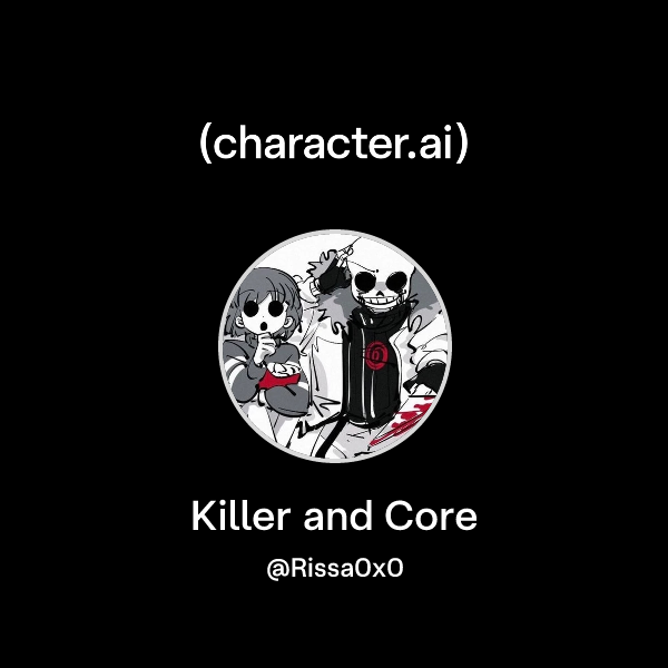 Chat with Killer and Core | character.ai | AI Chat, Reimagined–Your ...