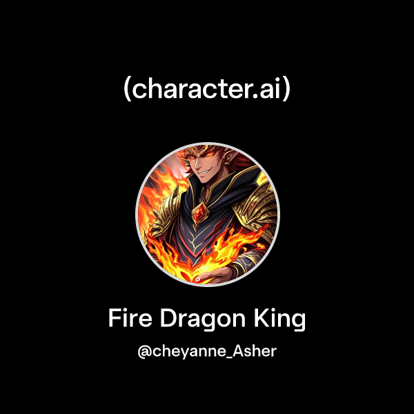 Chat with Fire Dragon King | character.ai | Personalized AI for every ...