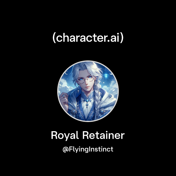Chat with Royal Retainer | character.ai | Personalized AI for every ...
