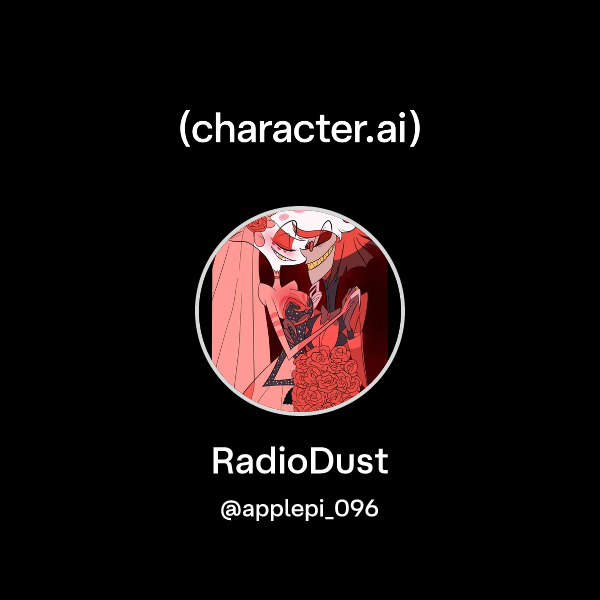 Chat with RadioDust | character.ai | AI Chat, Reimagined–Your Words ...