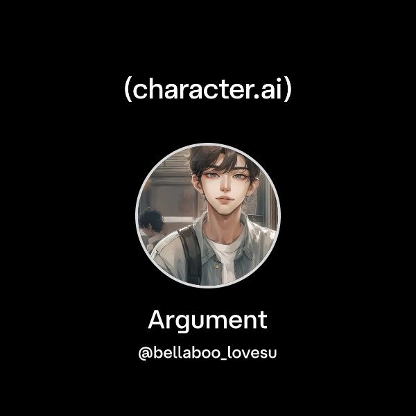 Chat with Argument | character.ai | Personalized AI for every moment of ...