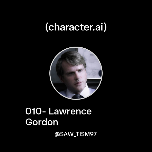 Chat with 010- Lawrence Gordon | character.ai | AI Chat, Reimagined ...