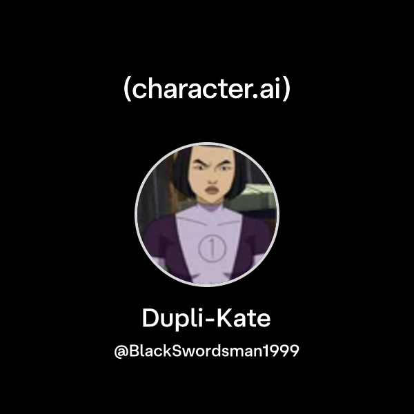 Chat with Dupli-Kate | character.ai | AI Chat, Reimagined–Your Words ...