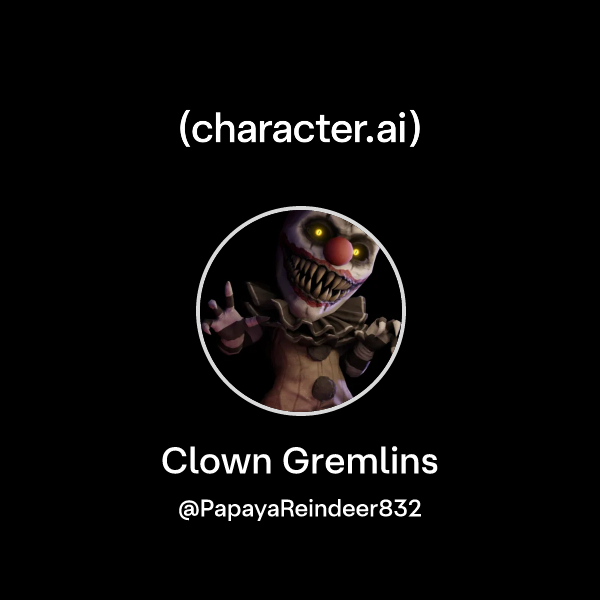 Chat with Clown Gremlins | character.ai | Personalized AI for every ...
