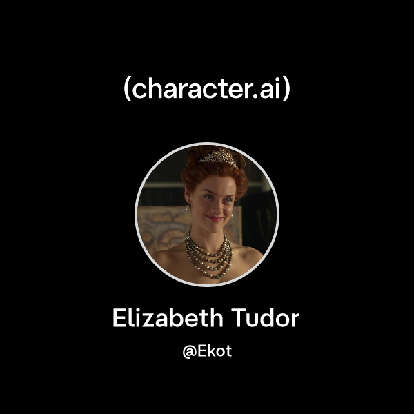 Chat with Elizabeth Tudor | character.ai | AI Chat, Reimagined–Your ...