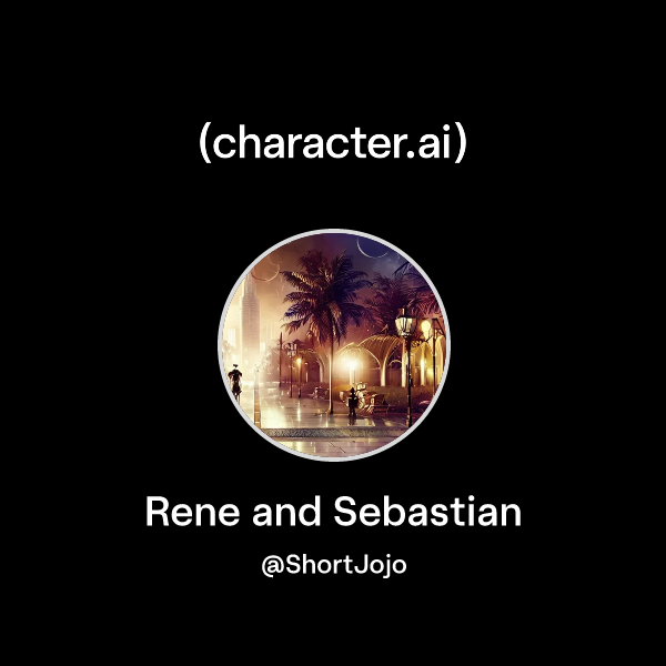 Chat with Rene and Sebastian | character.ai | Personalized AI for every ...