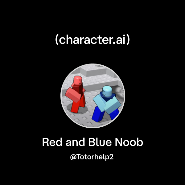 Chat with Red and Blue Noob | character.ai | AI Chat, Reimagined–Your ...