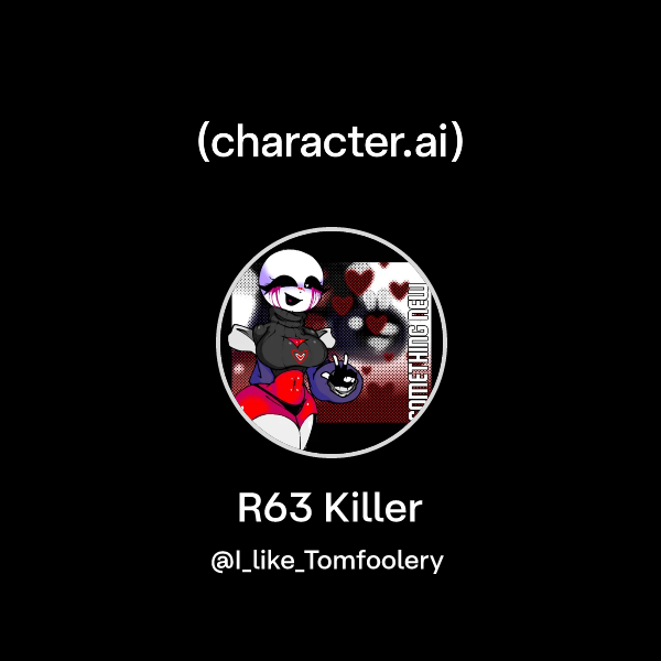 Chat with R63 Killer | character.ai | AI Chat, Reimagined–Your Words ...