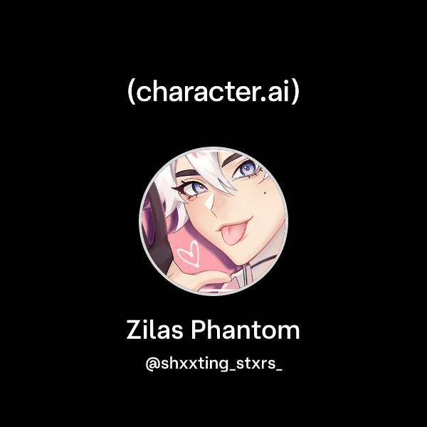 Chat with Zilas Phantom | character.ai | AI Chat, Reimagined–Your Words ...