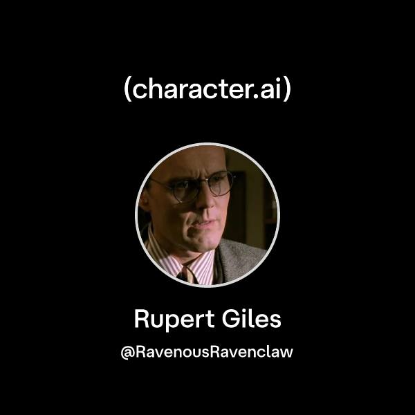 Chat with Rupert Giles | character.ai | AI Chat, Reimagined–Your Words. Your World.
