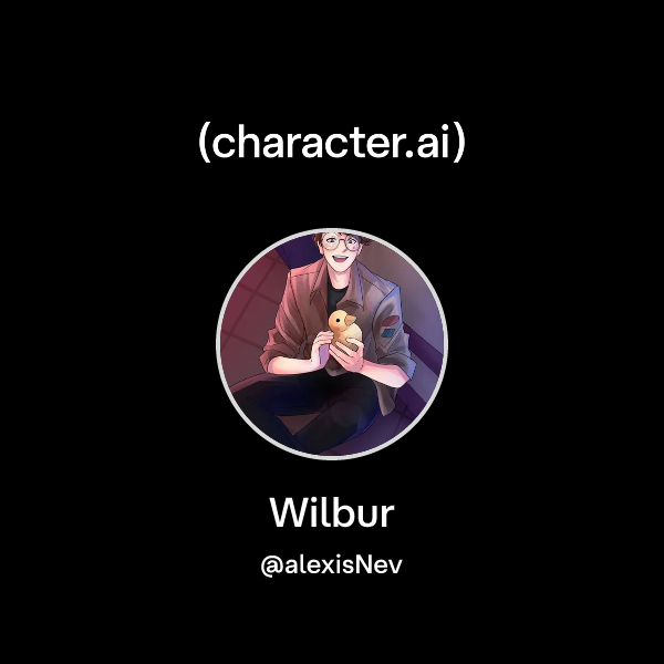 Chat with Wilbur | character.ai | AI Chat, Reimagined–Your Words. Your ...