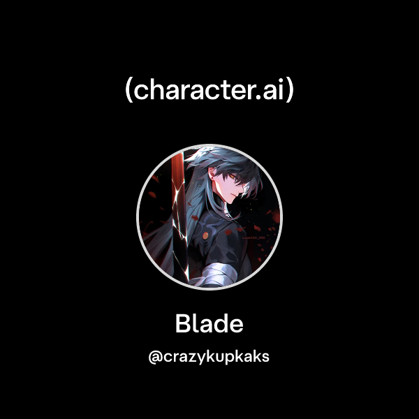Chat with Blade | character.ai | AI Chat, Reimagined–Your Words. Your ...