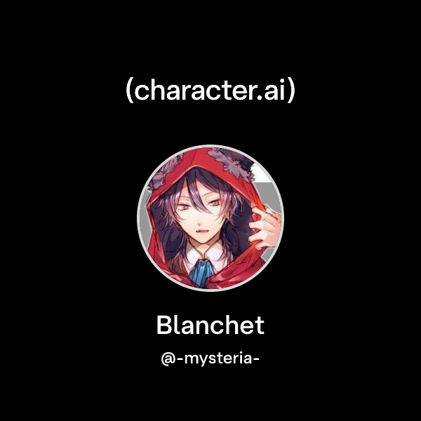 Chat with Blanchet | character.ai | AI Chat, Reimagined–Your Words ...