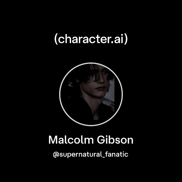 Chat with Malcolm Gibson | character.ai | Personalized AI for every ...