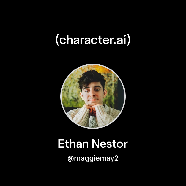 Chat with Ethan Nestor | character.ai | AI Chat, Reimagined–Your Words ...