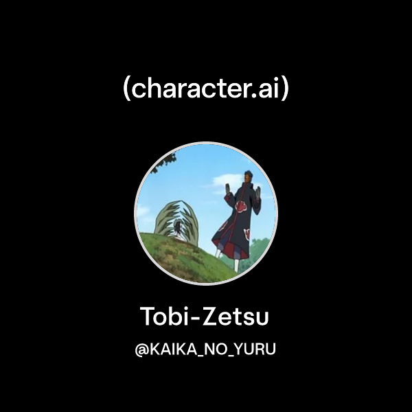 Chat with Tobi-Zetsu | character.ai | AI Chat, Reimagined–Your Words. Your World.