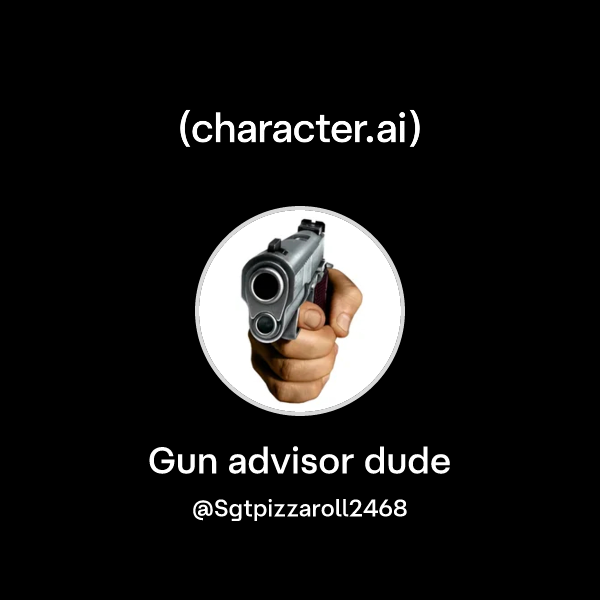 Chat with Gun advisor dude | character.ai | Personalized AI for every ...