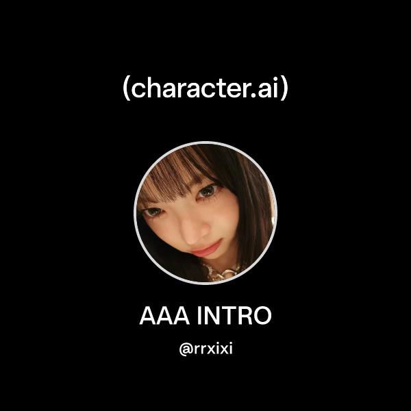 Chat with AAA INTRO | character.ai | AI Chat, Reimagined–Your Words. Your World.