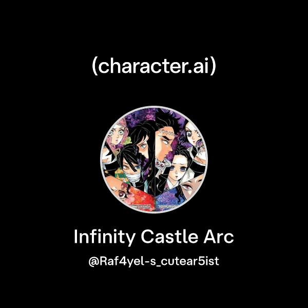 Chat with Infinity Castle Arc | character.ai | AI Chat, Reimagined–Your Words. Your World.