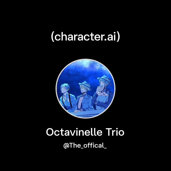 Chat with Octavinelle Trio | character.ai | AI Chat, Reimagined–Your ...