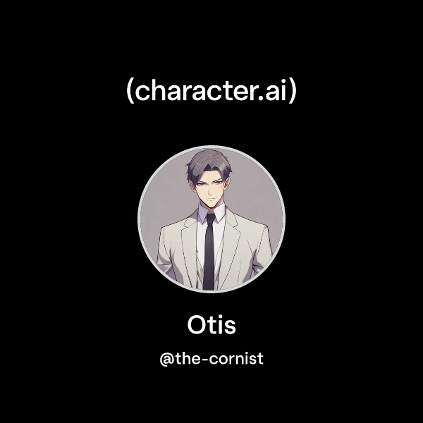 Chat with Otis | character.ai | Personalized AI for every moment of ...