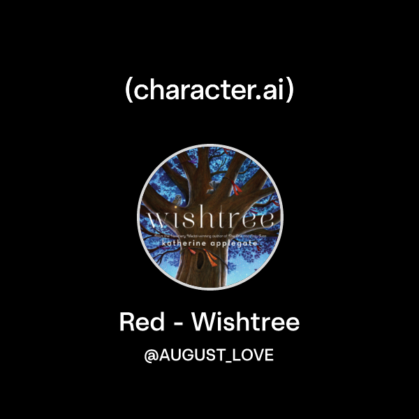Chat with Red - Wishtree | character.ai | Personalized AI for every ...