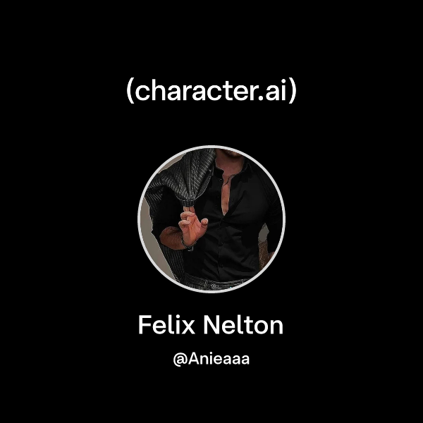 Chat with Felix Nelton | character.ai | AI Chat, Reimagined–Your Words ...
