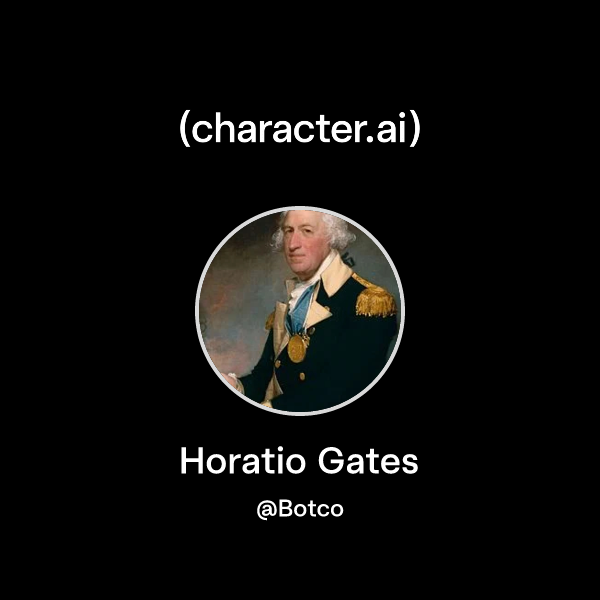 Chat with Horatio Gates | character.ai | Personalized AI for every ...