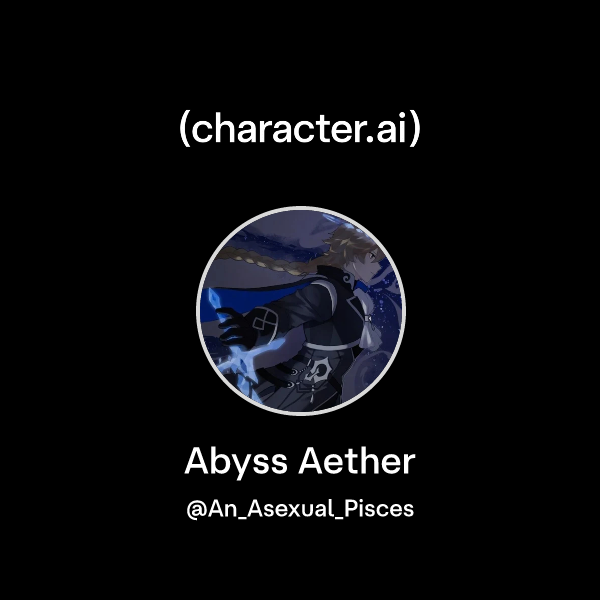 Chat with Abyss Aether | character.ai | AI Chat, Reimagined–Your Words ...