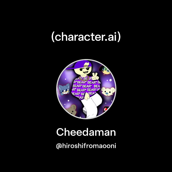 Chat with Cheedaman | character.ai | Personalized AI for every moment ...