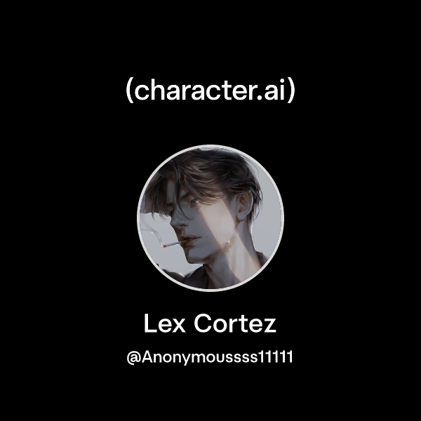 Chat with Lex Cortez | character.ai | Personalized AI for every moment of your day